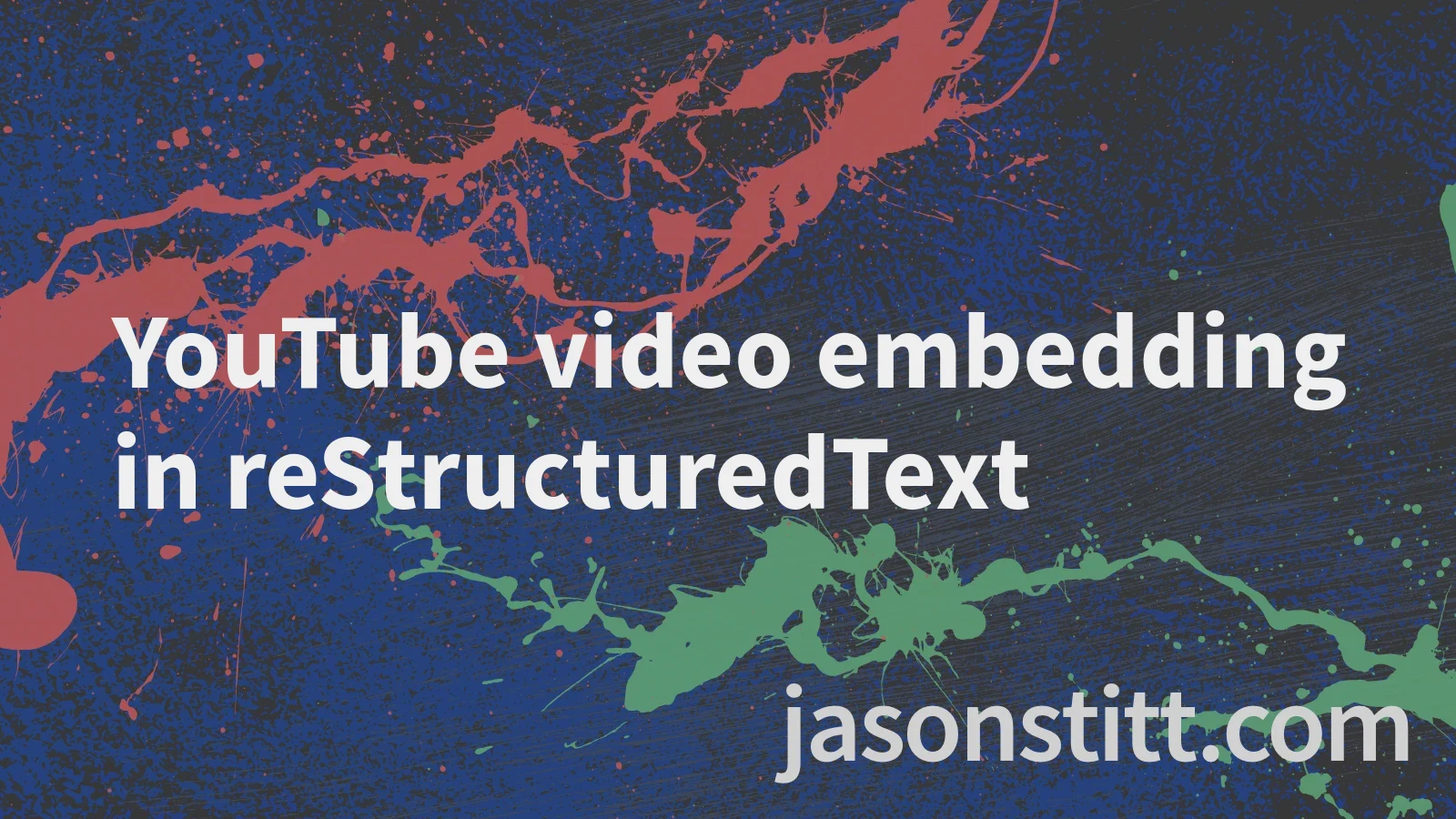 Youtube Video Embedding In Restructuredtext Jason Stitt